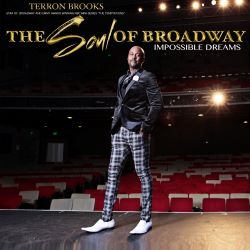Tickets | Terron Brooks - The Soul of Broadway - Impossible Dreams ...